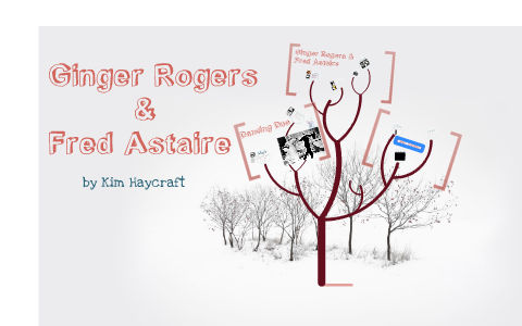 Ginger Rogers and Fred Astaire by Kim Haycraft on Prezi