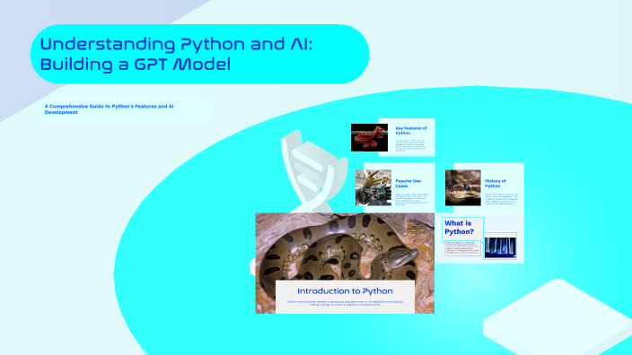 Understanding Python and AI: Building a GPT Model by zahra hassani on Prezi