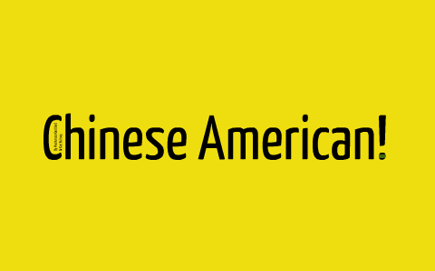american/ chinese by Mackenzie Goddard on Prezi