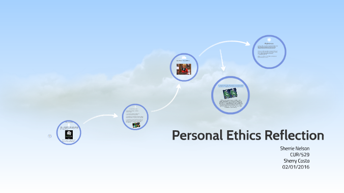 Personal Ethics Reflection by SHERRIE NELSON