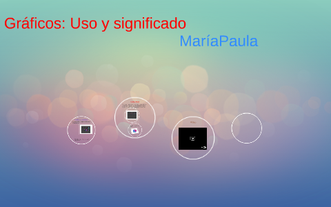 Gráficos: Uso y significado by Paula Barquero on Prezi
