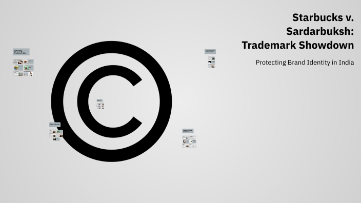 Starbucks v. Sardarbuksh: Trademark Showdown by Anuja sebastian on Prezi