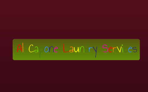 Al Capone Laundry Service by Grace Fawcett on Prezi