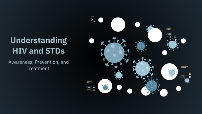 Understanding HIV and STDs by Jessica Day on Prezi