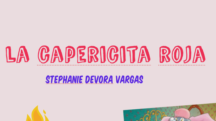 la capericita roja by Stephanie Devora Vargas on Prezi