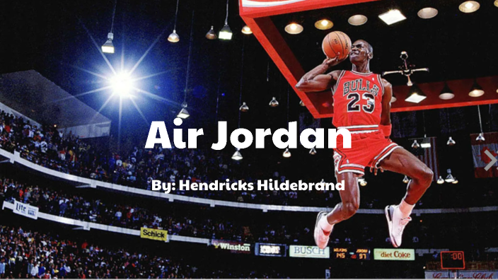 Air Jordan by Hendricks Hildebrand on Prezi