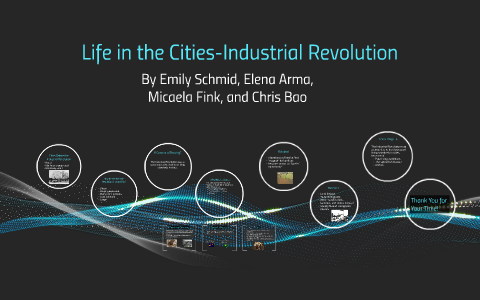 Life in the Cities-Industrial Revolution by Emily Schmid on Prezi