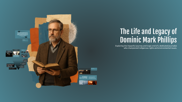 The Life and Legacy of Dominic Mark Phillips by Wael EL-KHALIL on Prezi