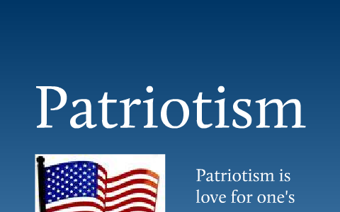 Patriotism by Mandy Wallner on Prezi
