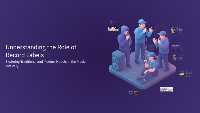 Understanding the Role of Record Labels by Patrick Collett on Prezi