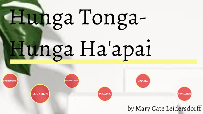 Hunga Tonga-Hunga Ha'apai by Mary Cate Leidersdorff on Prezi