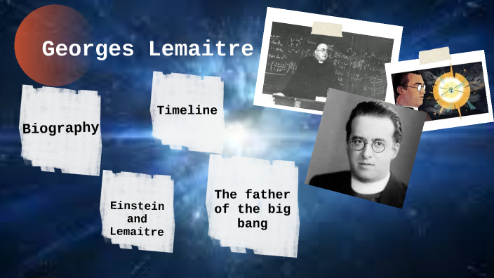 George Lemaitre by Martiale Joëlle on Prezi