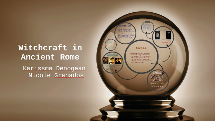 Witchcraft in Ancient Rome by karissma denogean on Prezi