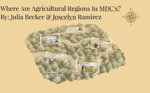 Where Are Agricultural Regions In MDC's? by Julia Becker on Prezi