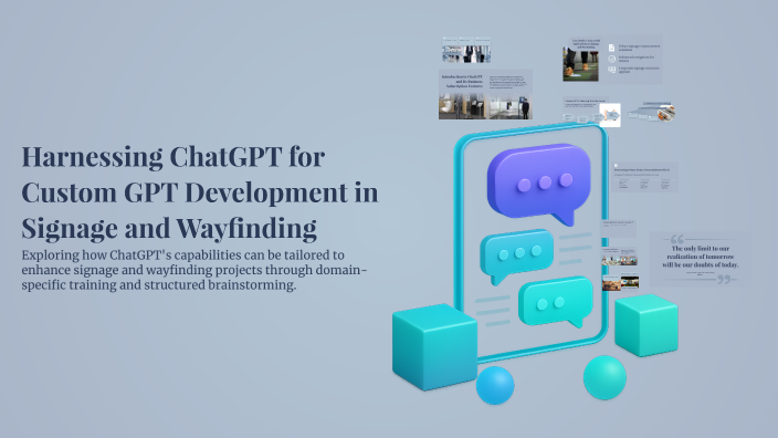 Harnessing ChatGPT for Custom GPT Development in Signage and Wayfinding ...
