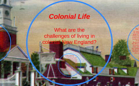 What are the challenges of living in colonial New England? by Evan ...