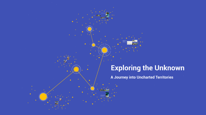 Exploring the Unknown by Dr. Anu on Prezi