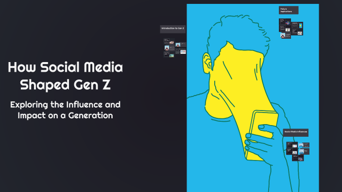 How Social Media Shaped Gen Z by CelestusX on Prezi
