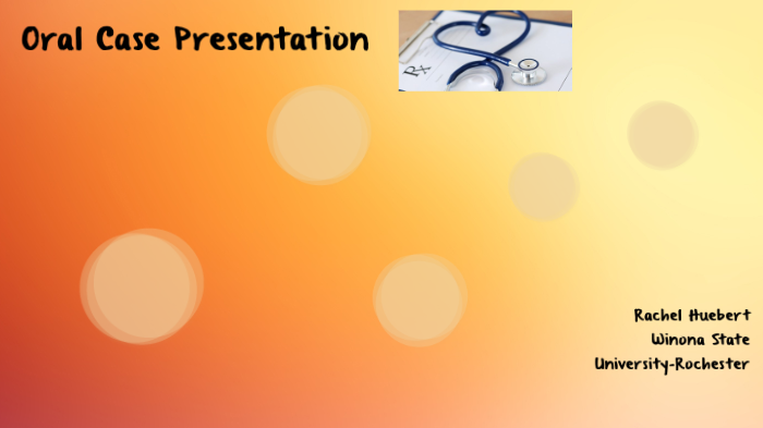Oral Case Presentation by Rachel Huebert on Prezi