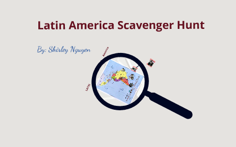Latin America scavenger hunt by shirley fries on Prezi
