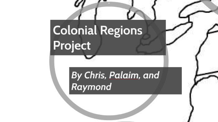Colonial Regions Project by P.C.R 106 on Prezi