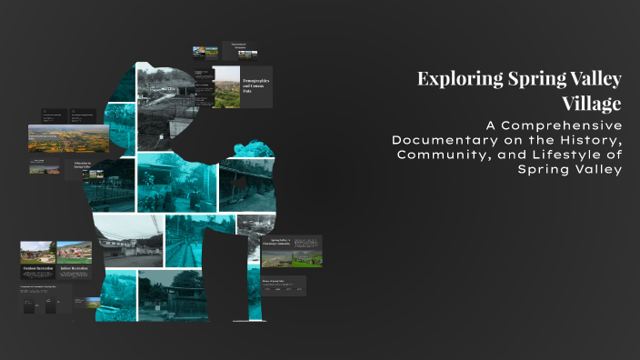 Exploring Spring Valley Village by Andrew Gomez on Prezi
