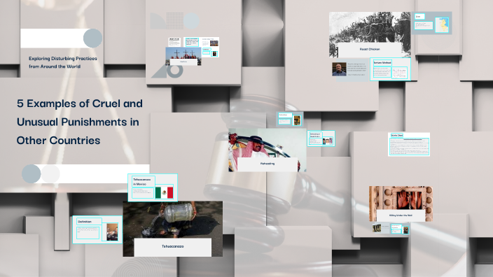 5 Examples of Cruel and Unusual Punishments by maddison sharp on Prezi