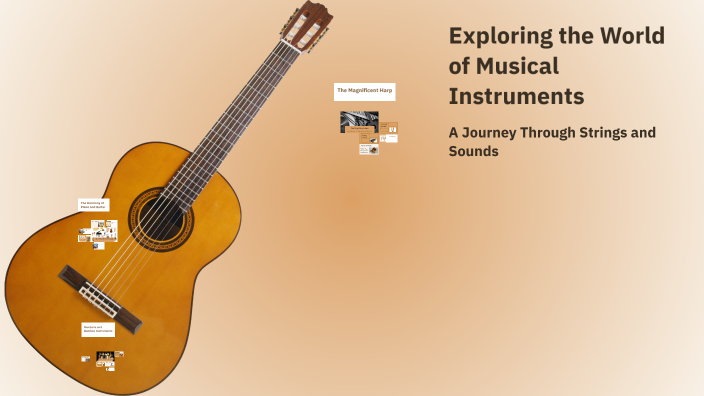 Exploring the World of Musical Instruments by AIMEE HERRERA on Prezi