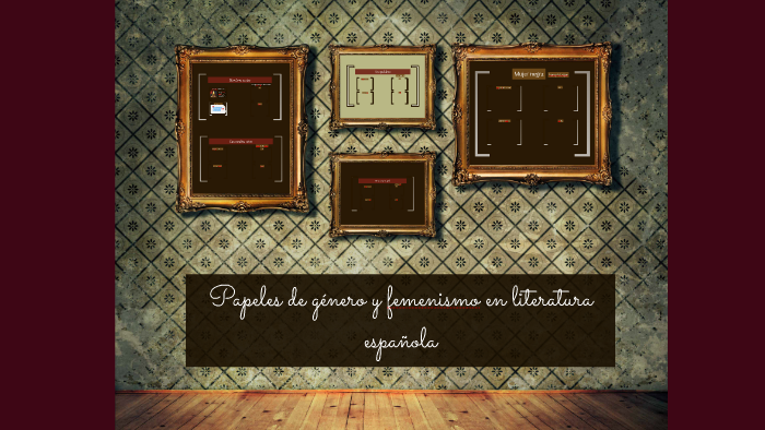 Papeles de genero y femenismo en literatura espanola by S. Hess on Prezi
