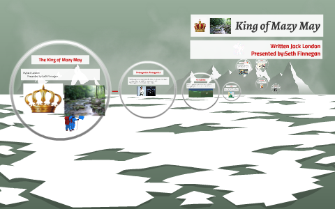 The King of Mazy May by Seth Finngean on Prezi