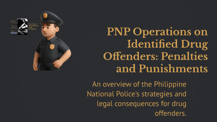 PNP Operations on Identified Drug Offenders: Penalties and Punishments ...