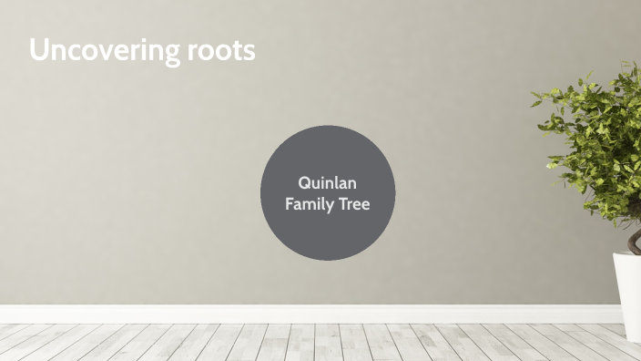 Quinlan Family Tree by D Rza on Prezi