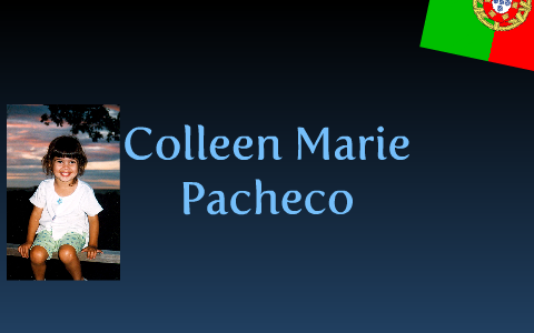 Colleen Marie Pacheco by Myra Wein on Prezi