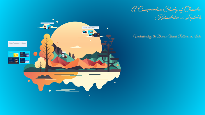 A Comparative Study of Climate: Karnataka vs Ladakh by Devansh on Prezi