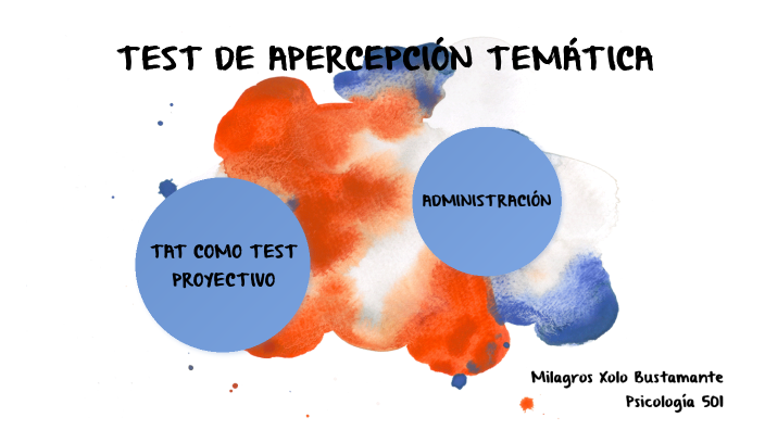 Test de apercepción temática by Milagros de Jesús Xolo Bustamante on Prezi