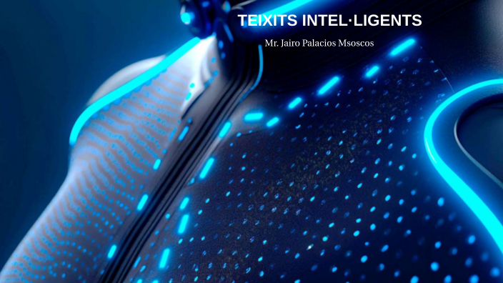 TEIXITS INTEL·LIGENTS by Jhon Jairo Palacios Moscoso on Prezi