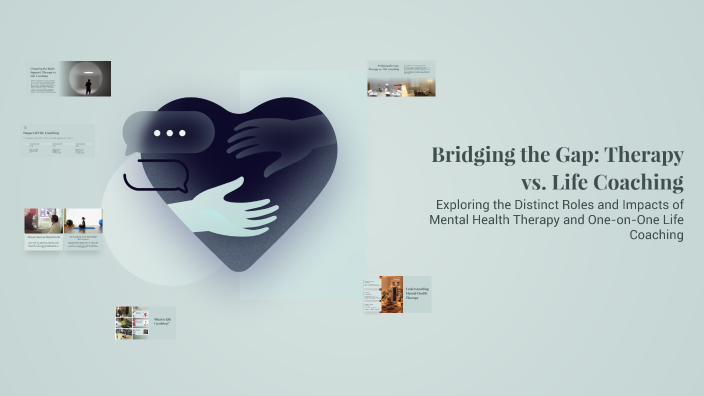 Bridging the Gap: Therapy vs. Life Coaching by Nakia Marshall on Prezi