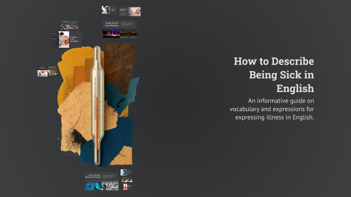 How to Describe Being Sick in English by معاذ العتيبي on Prezi