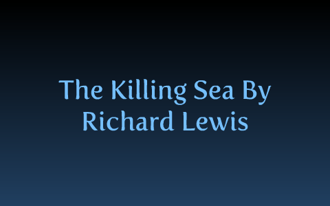 The Killing Sea by James Jenkins on Prezi