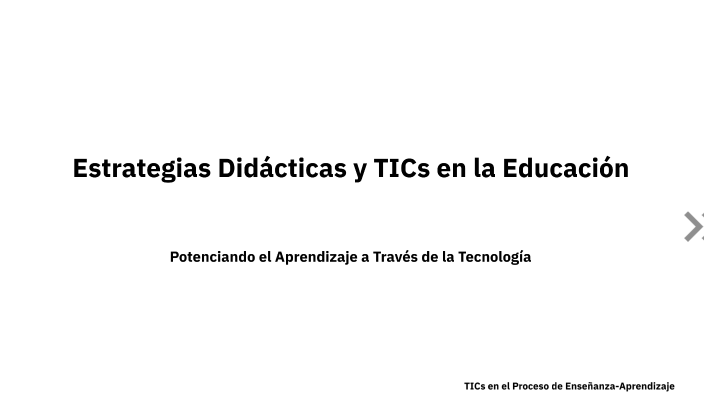 Estrategias Didácticas y TICs en la Educación by SCARLET RAMOS on Prezi
