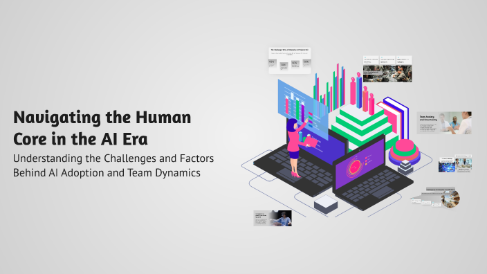 Navigating the Human Core in the AI Era by Varsha Choudhary on Prezi
