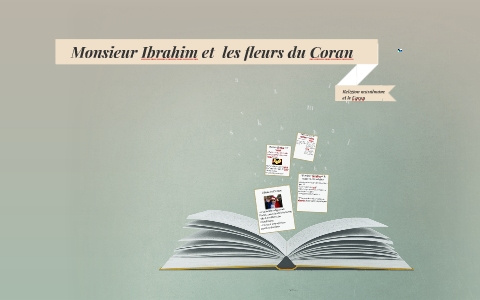 Monsieur Ibrahim et les fleurs du Coran by Jasmin Ishak on Prezi