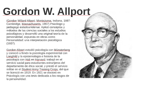 Gordon W. Allport by Ernesto Rodriguez on Prezi