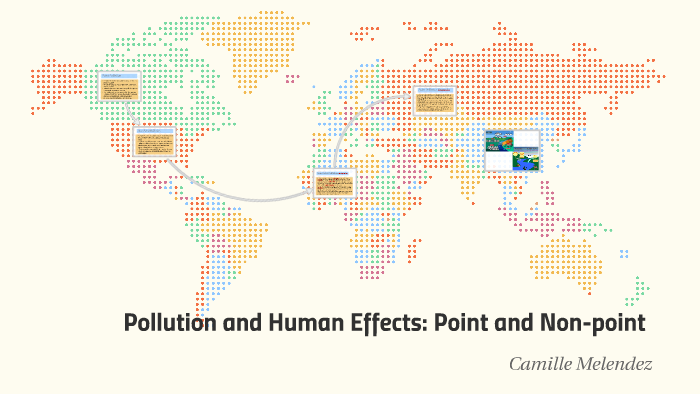 Pollution and Human Effects: Point and Non-point by Camille Melendez