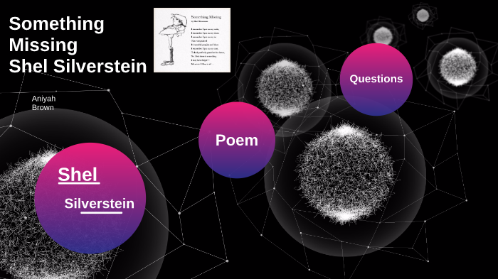 Something Missing Shel Silverstein by aniyah brown on Prezi