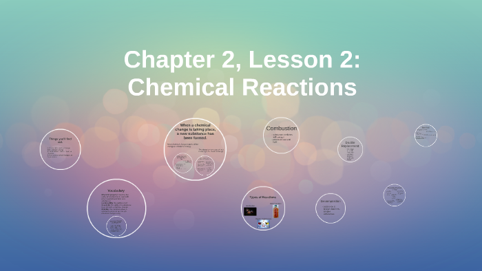 Chapter 2, Lesson 2: Chemical Change by Alaina Huls on Prezi