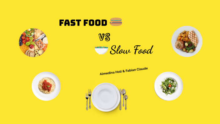 Slow Food vs Fast Food VA by Almedina Hoti on Prezi