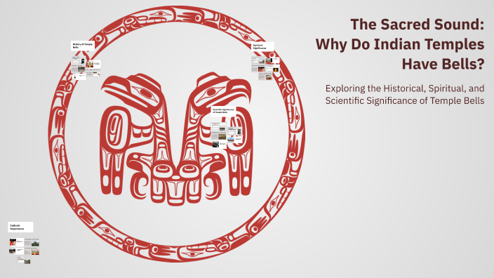 The Sacred Sound: Why Do Indian Temples Have Bells? by JYOTHIKA CHALUVADI on Prezi