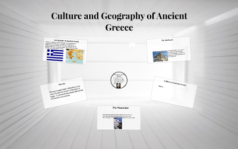 Culture and Geography of Ancient Greece by steven lian on Prezi