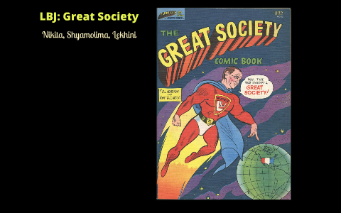 LBJ's Great Society by Lekhini Latchupatula on Prezi